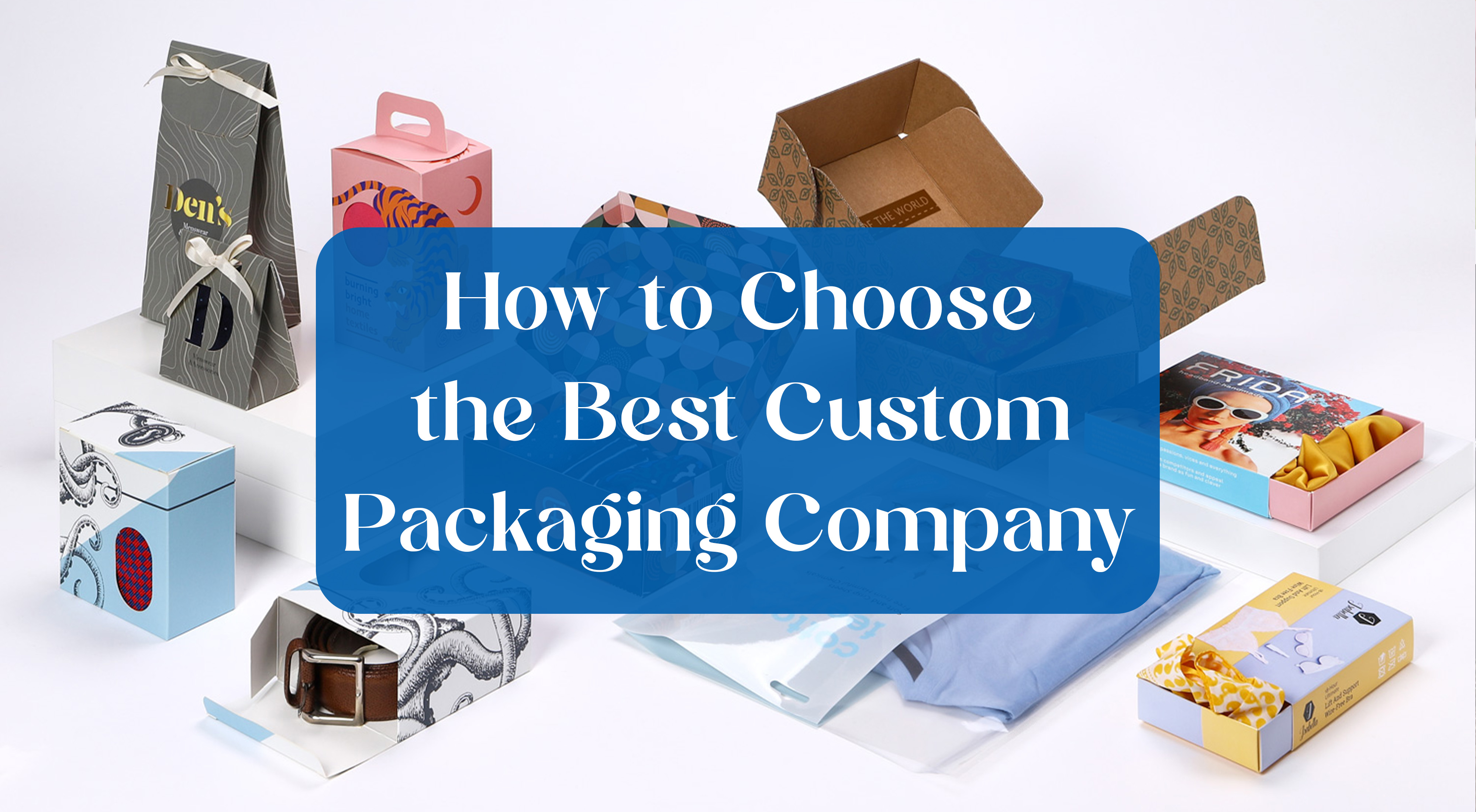 How to Find the Best Custom Packaging Company in 2025